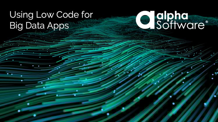 How to Use Low-Code Platforms To Build Big-Data Apps